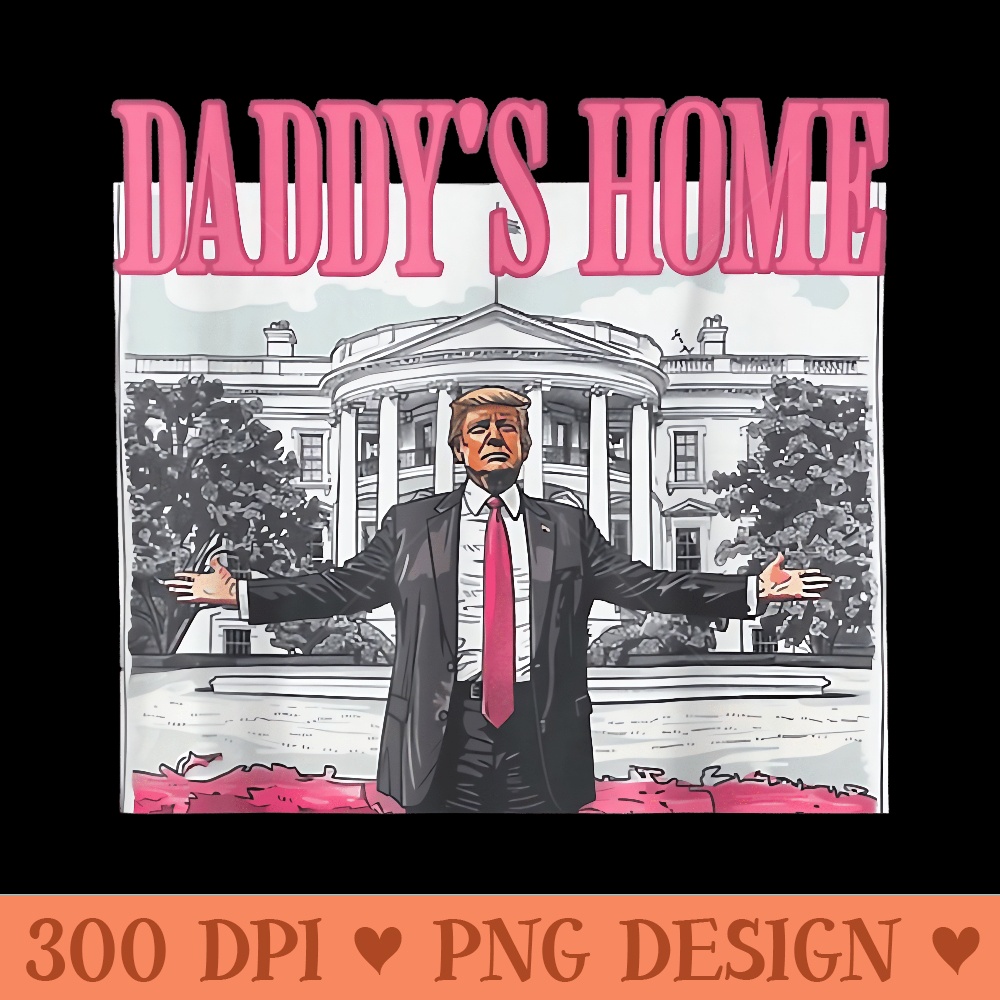 Trump 2024 Take America Back, Daddys Home Trump Pink - Subli | Inspire ...