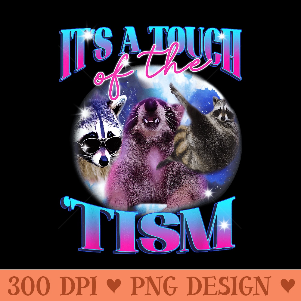 Funny Autism Its A Touch Of The Tism Meme Autistic Opossum - | Inspire ...