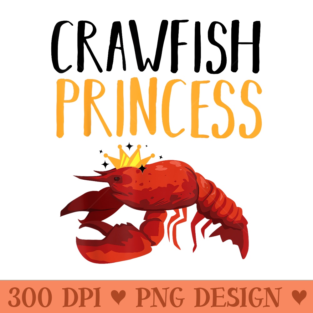 Funny Crawfish For Cool Crawfish Princess Girls - PNG image | Inspire ...