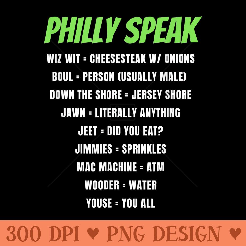 Fun Philly Speak Philadelphia Native Slang Translator - PNG | Inspire ...