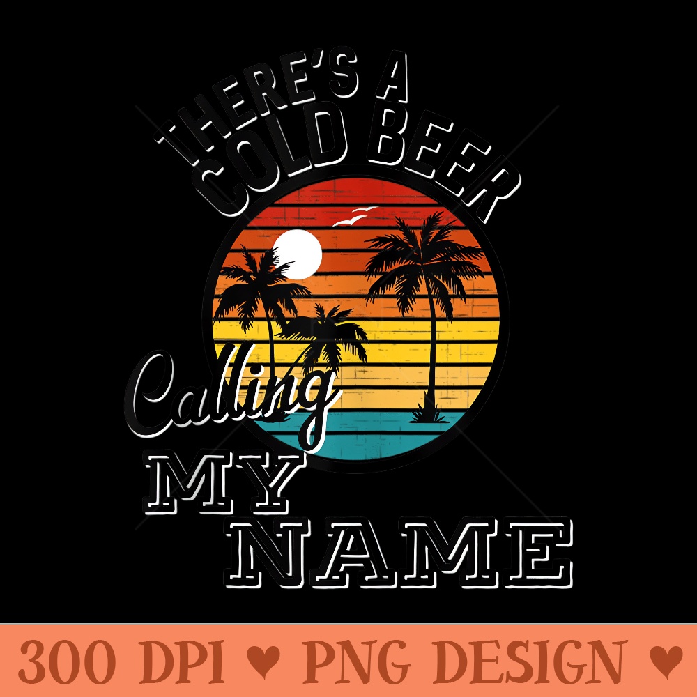 Theres A Cold Beer Calling My Name Country Summer Music - PN | Inspire ...