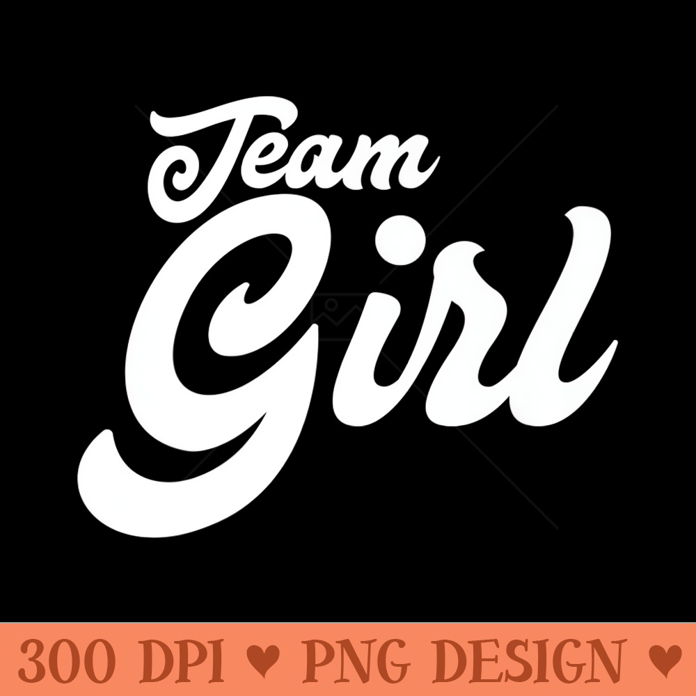 Team Girl Gender Reveal Baby Shower Couples Meme Quote Premi | Inspire ...
