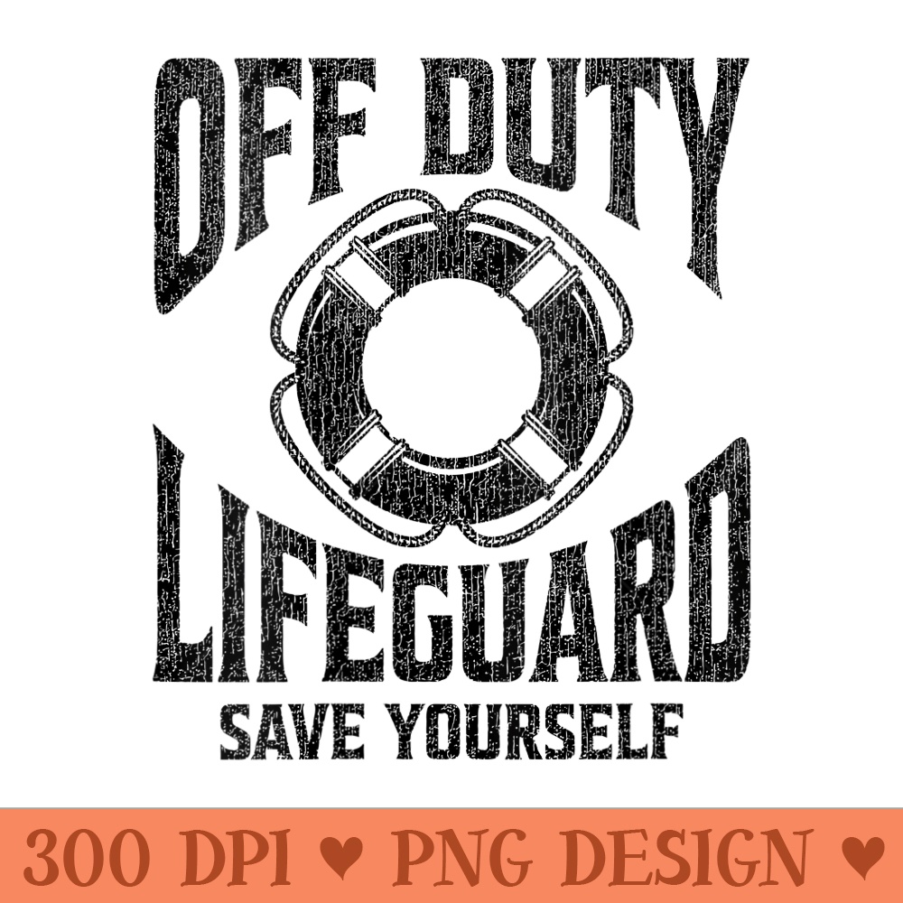 s Off Duty Lifeguard Save Yourself, Lifeguard For Men - Vect | Inspire ...