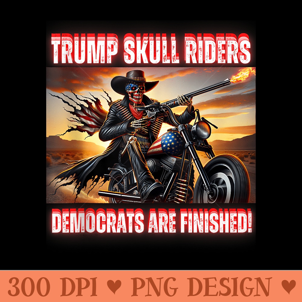 Trump Skull Riders Democrats are Finished - PNG download wit | Inspire ...
