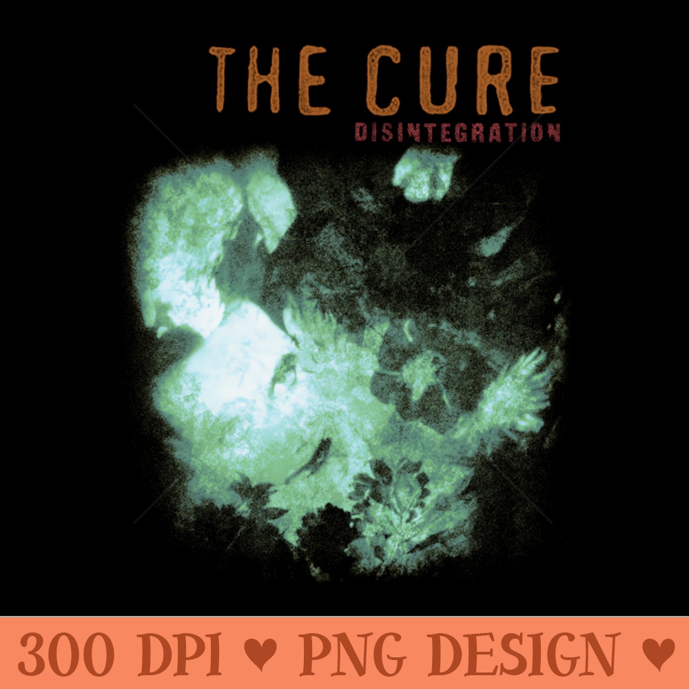 The Cure Disintegration - Printable PNG Images | Inspire Uplift