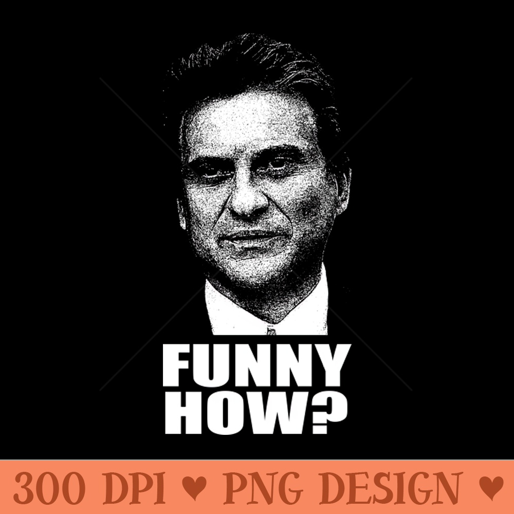 Funny How Goodfellas - Free PNG download | Inspire Uplift