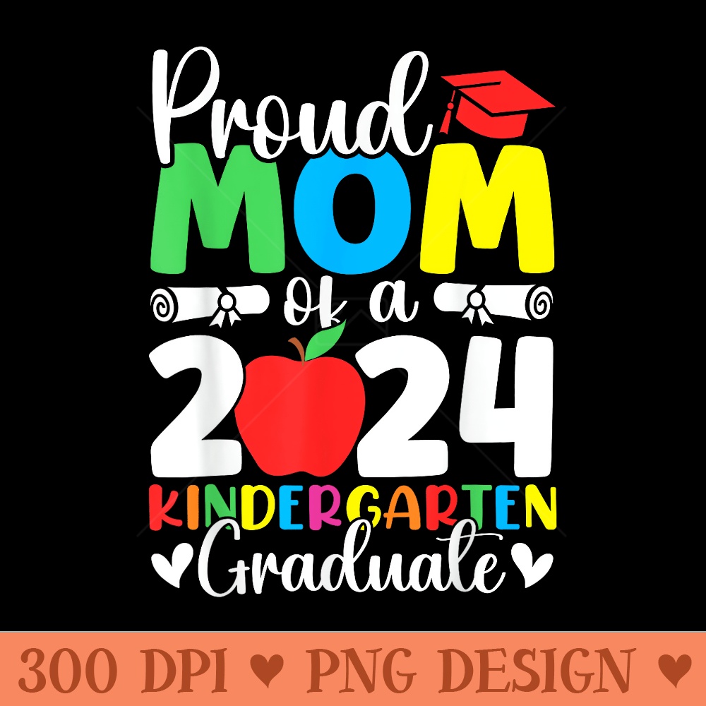 Proud Mom Class of 2024 Kindergarten Graduate Graduation - D | Inspire ...