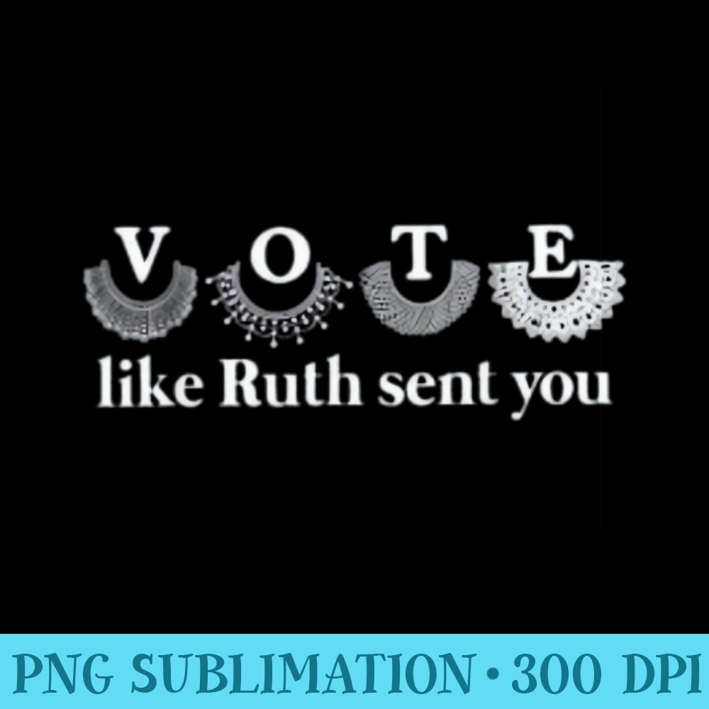 Vote Like Ruth Sent You Justice - PNG design downloads | Inspire Uplift