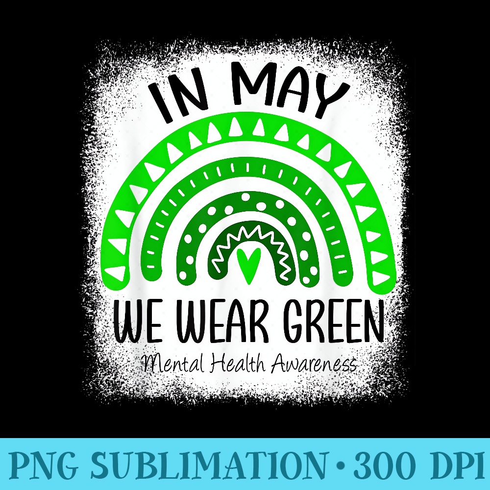 Rainbow In May We Wear Green Mental Health Awareness Month - | Inspire Uplift