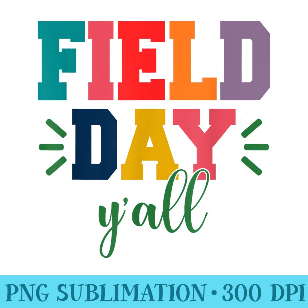 Funny Field Day Yall Last Day of School Field Day Teacher - | Inspire ...