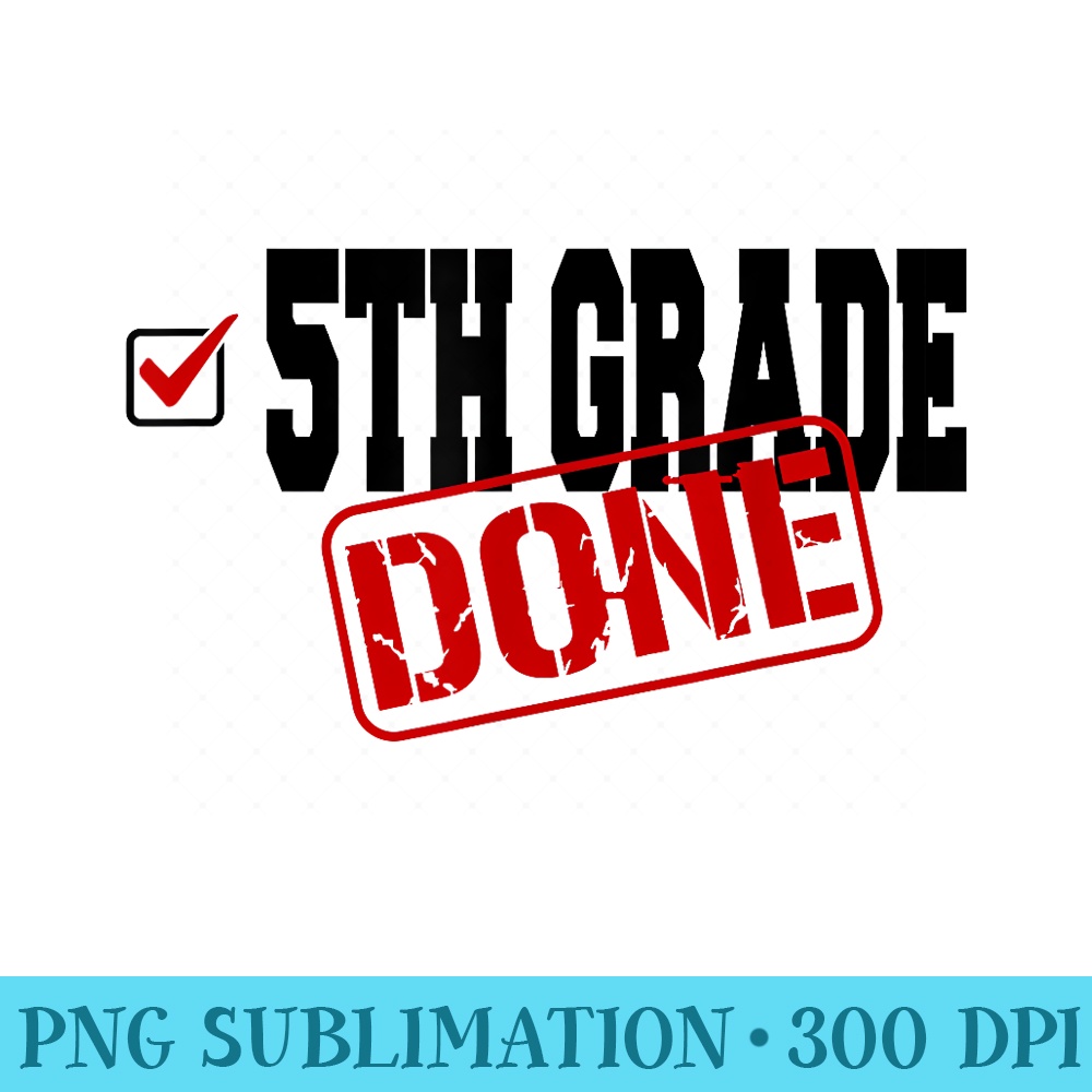 Funny 5th Grade Done End of Year Last Day of School Youth - | Inspire ...