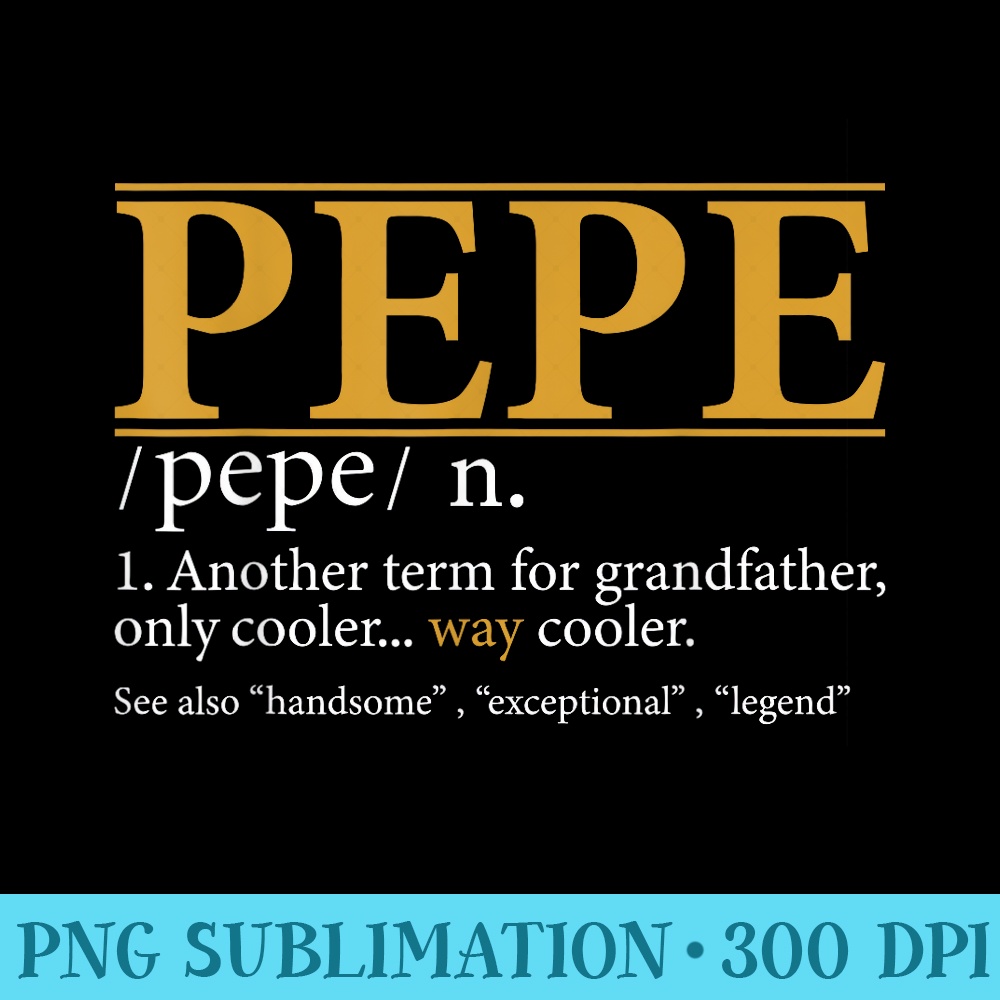Funny PEPE definition Fathers day gift Grandpa gift - Transp | Inspire ...