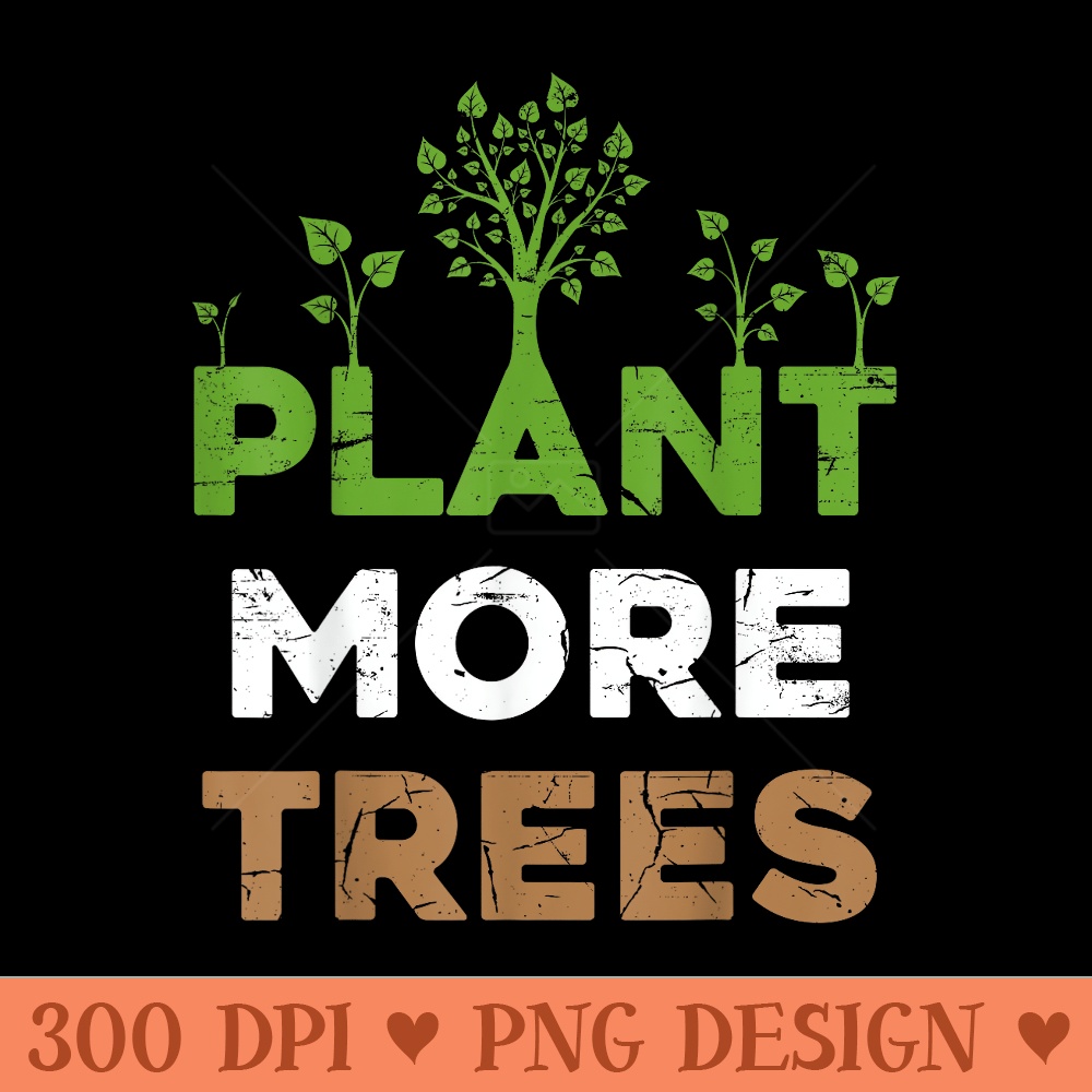 Plant Trees Tree Hugger Earth Day Arbor Day Tree Planting - | Inspire ...