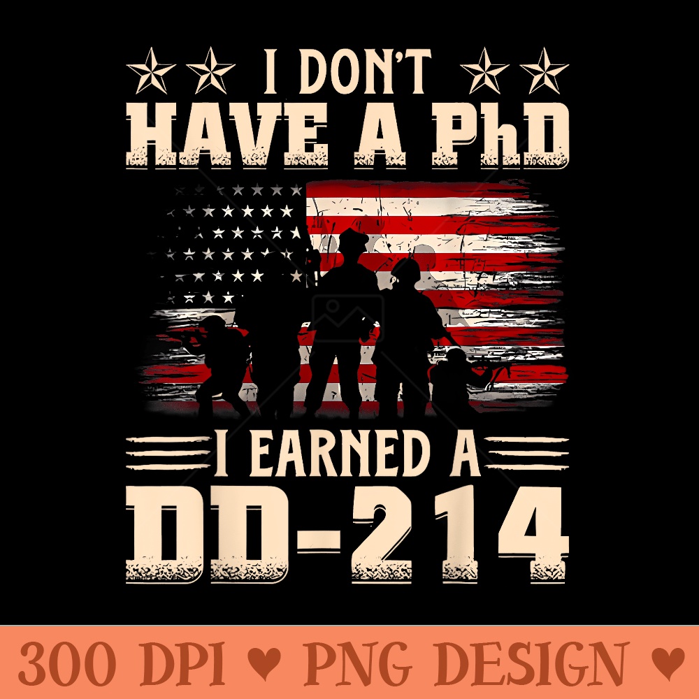 Vintage I Dont Have A PhD I Earned A DD214 Retro Flag Usa - | Inspire ...