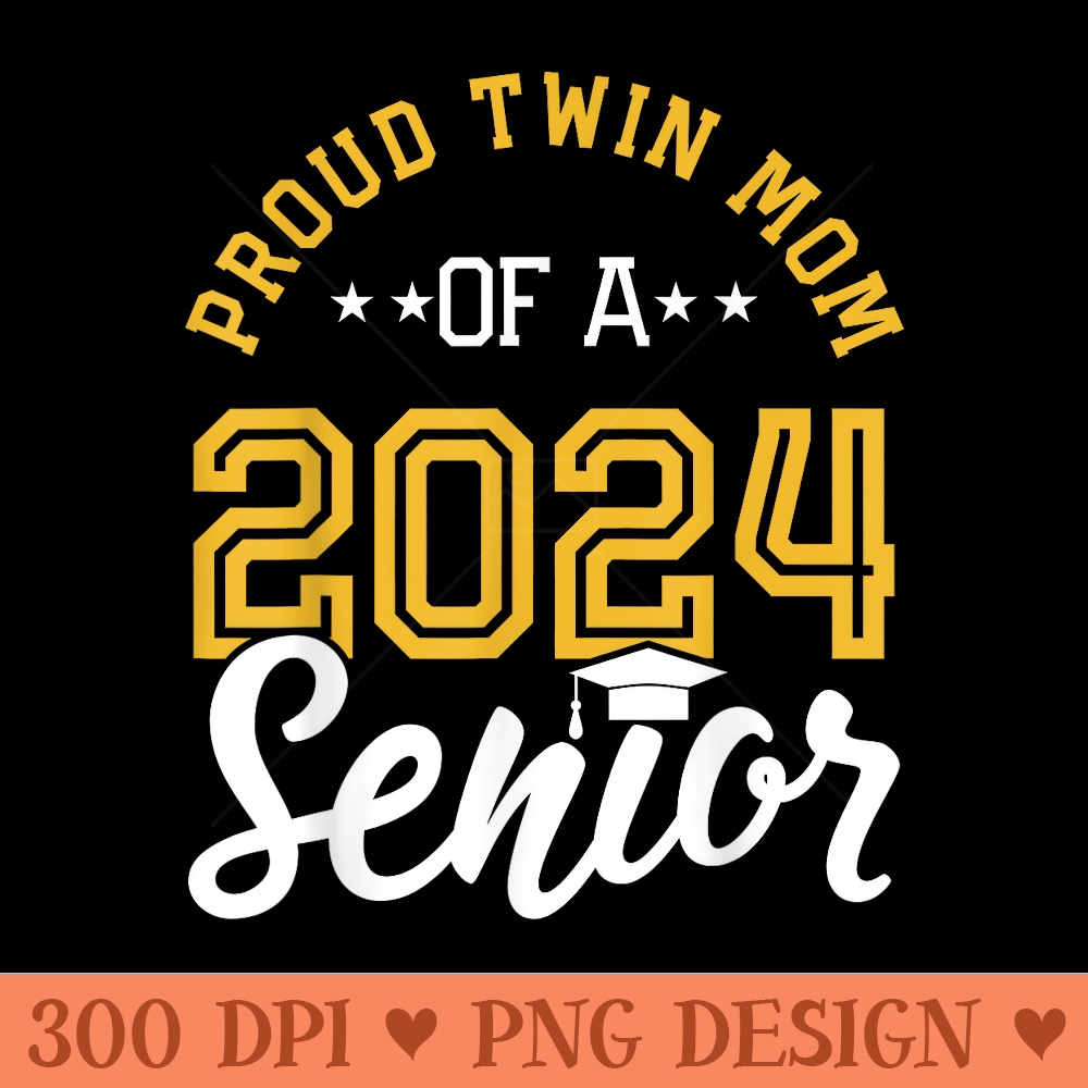 Class of 2024 Graduation Proud Senior Twin Mom 2024 Grad - P | Inspire ...