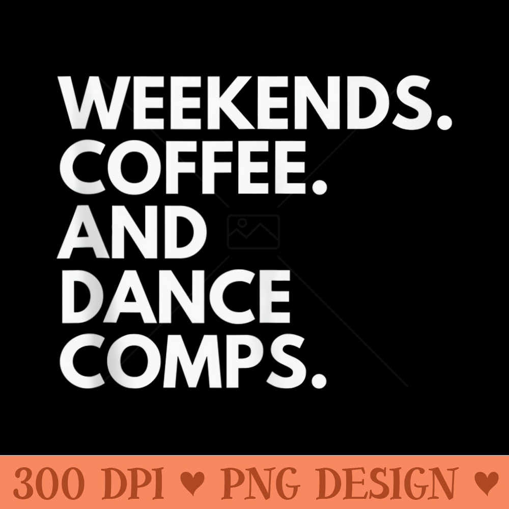 Weekends Coffee And Dance Comps - Beautiful PNG download | Inspire Uplift