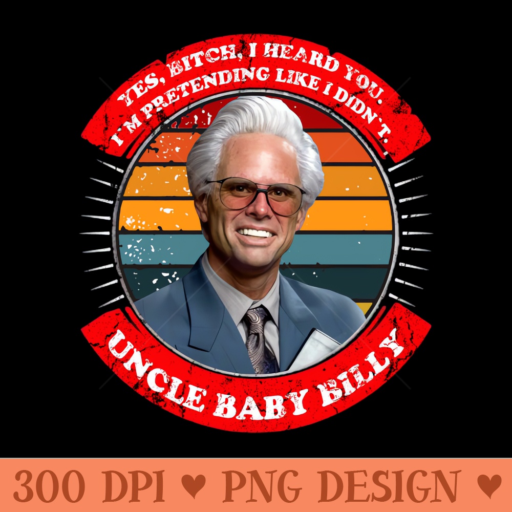 Uncle Baby Billy - Transparent Shirt Mockup | Inspire Uplift