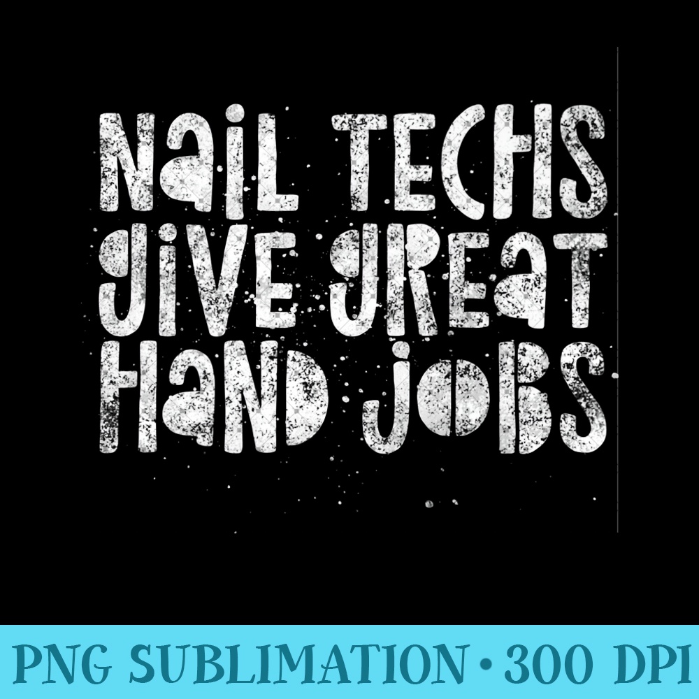 Nail Techs Give Great Hand Jobs - Funny Pun Quote Humor Prem | Inspire ...