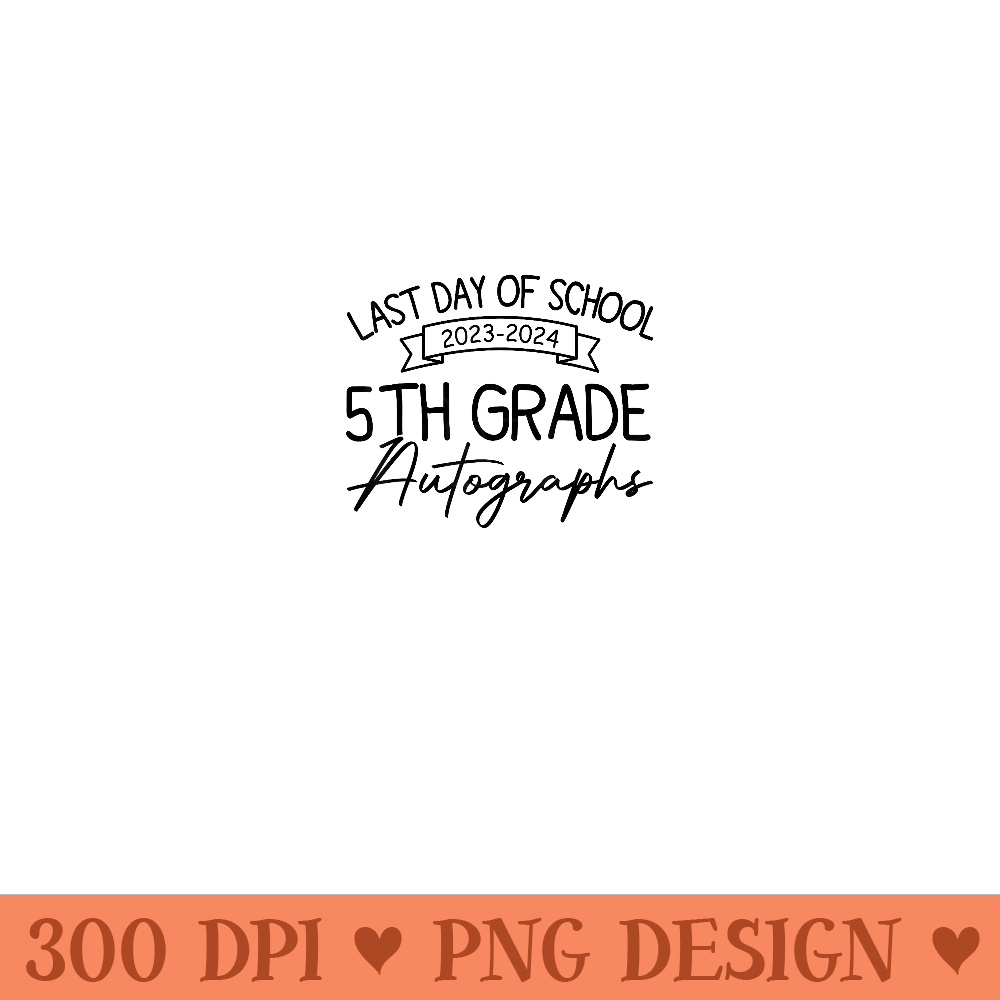 2024 Last Day of School Autograph 5th Grade Graduation Party - Inspire ...