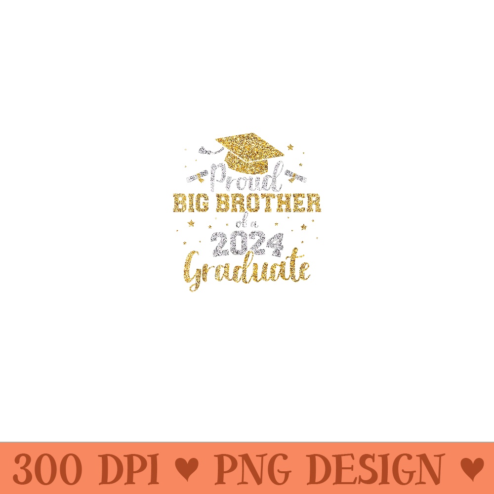 Proud big brother class of 2024 graduate senior graduation - | Inspire ...