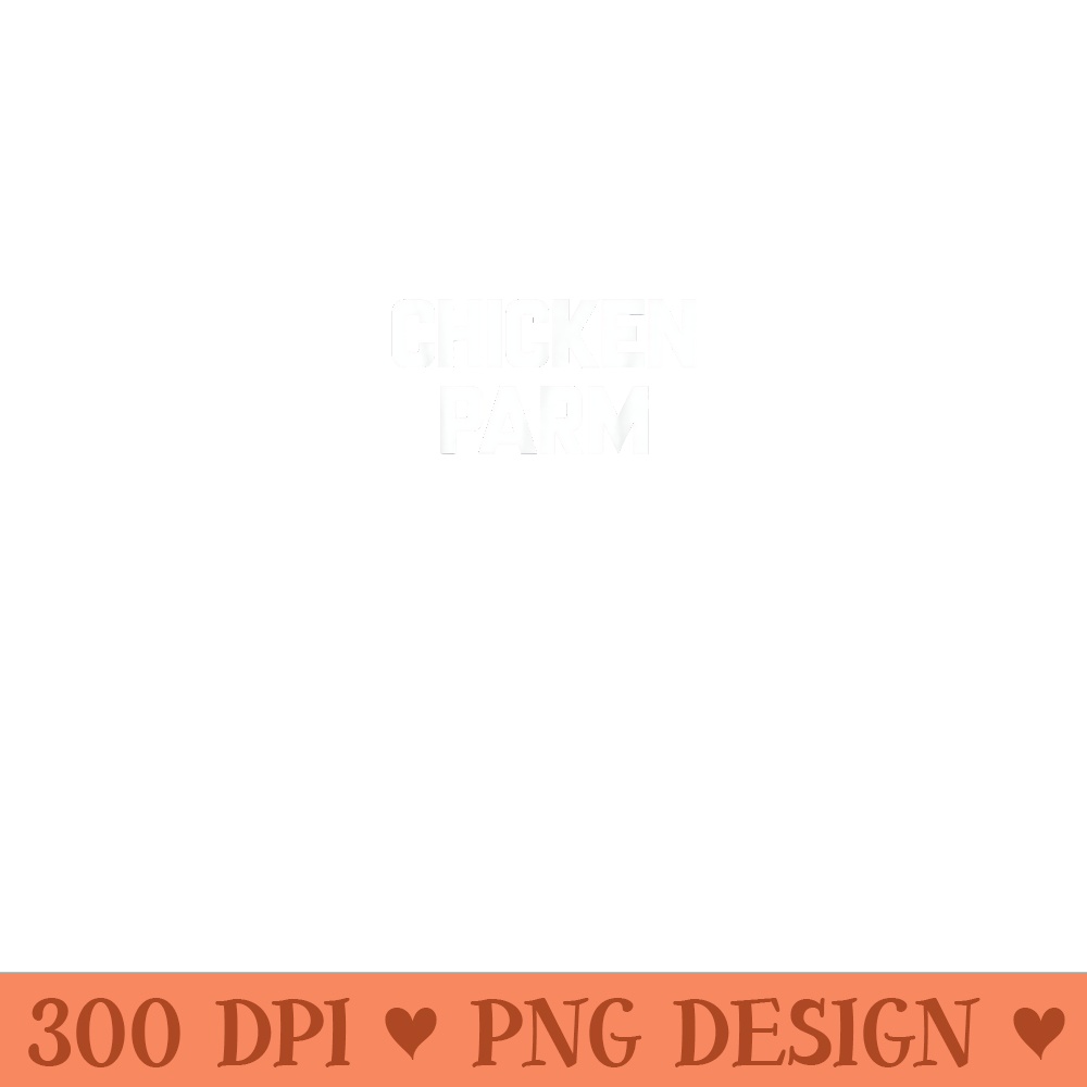 Chicken Parm T Funny Sayings Sarcastic - High Resolution PNG | Inspire ...