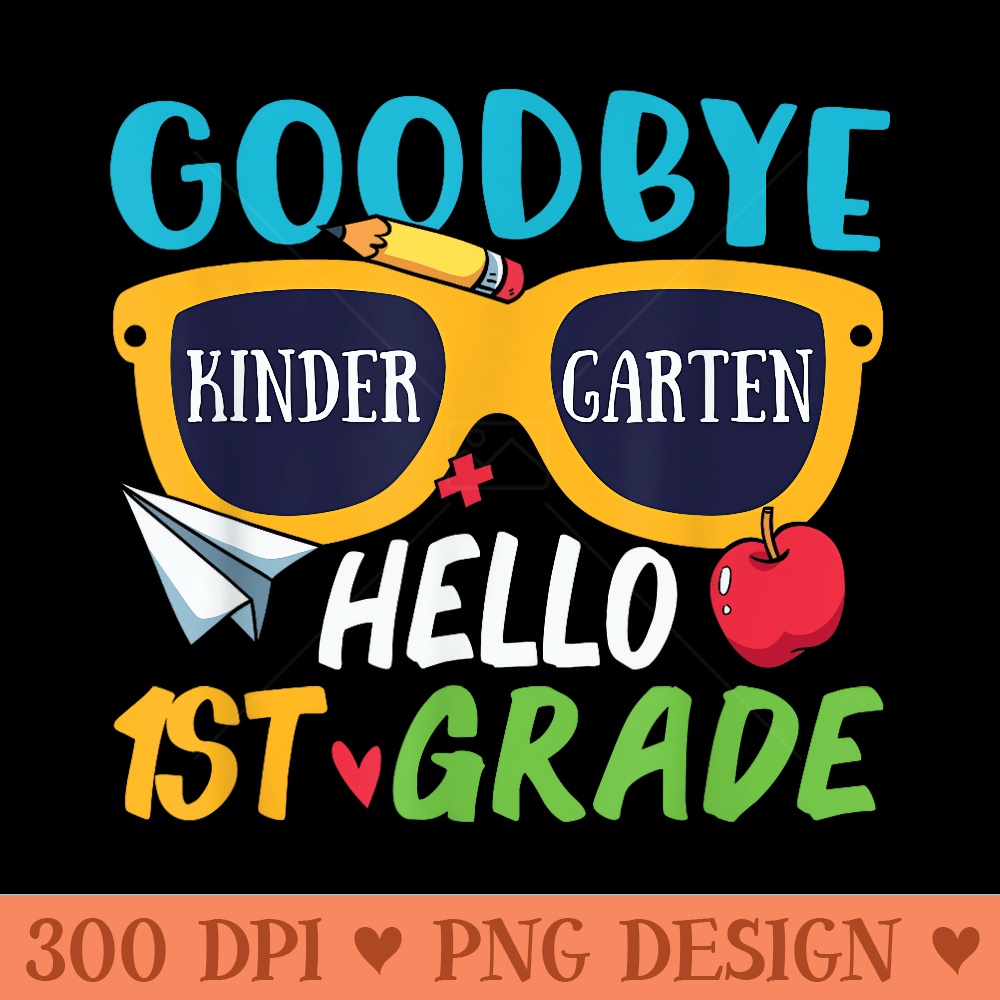 Graduation Goodbye Kindergarten Hello 1st Grade School - Pri | Inspire ...