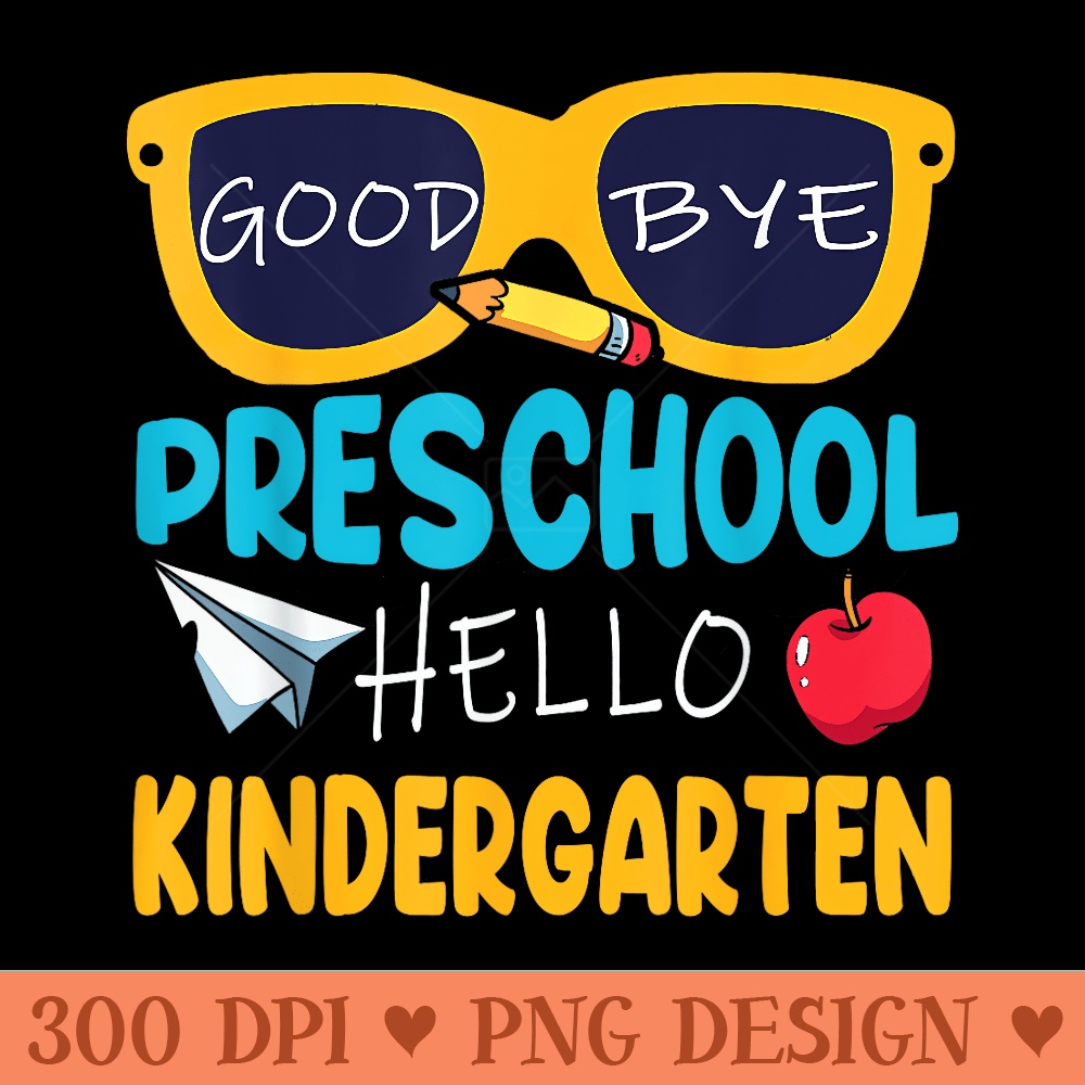 Hello Kindergarten Prek Grad Goodbye Preschool Graduation - | Inspire ...