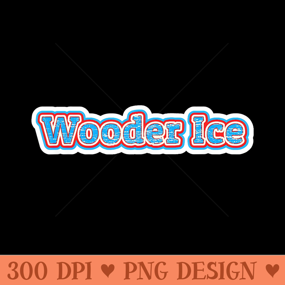 Wooder Ice Funny Philadelphia Philly Slang Novelty Water Ice | Inspire ...