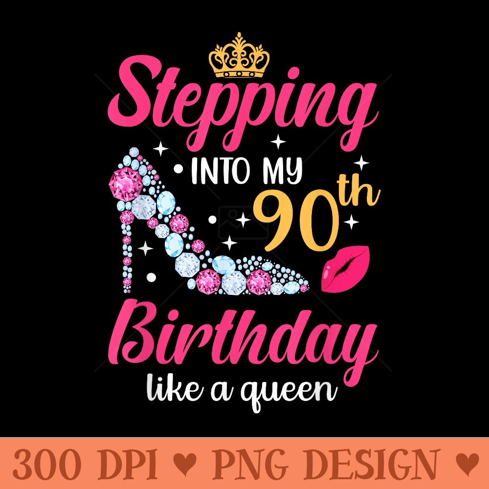 Stepping Into My 90th Birthday Like A Queen - Exclusive PNG | Inspire ...