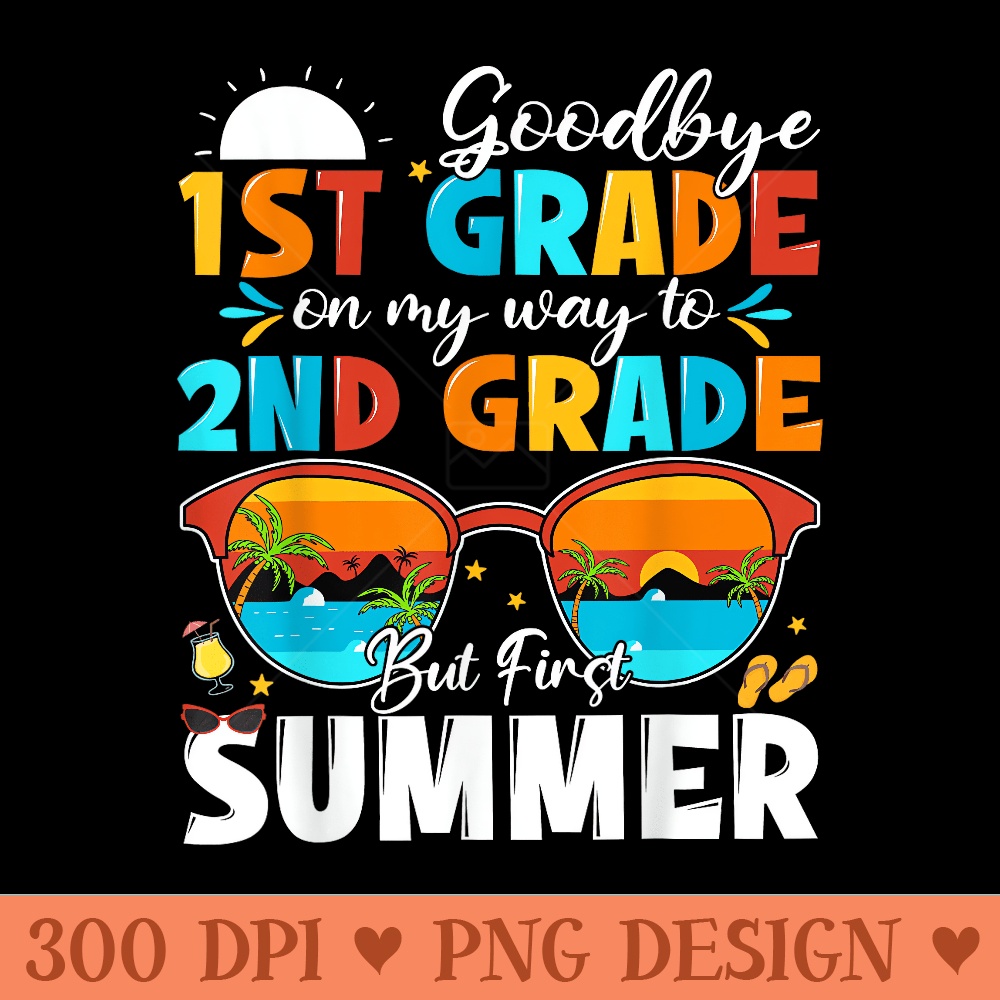 Goodbye 1st Grade Graduation To 2nd Grade Hello Summer - Tra - Inspire ...