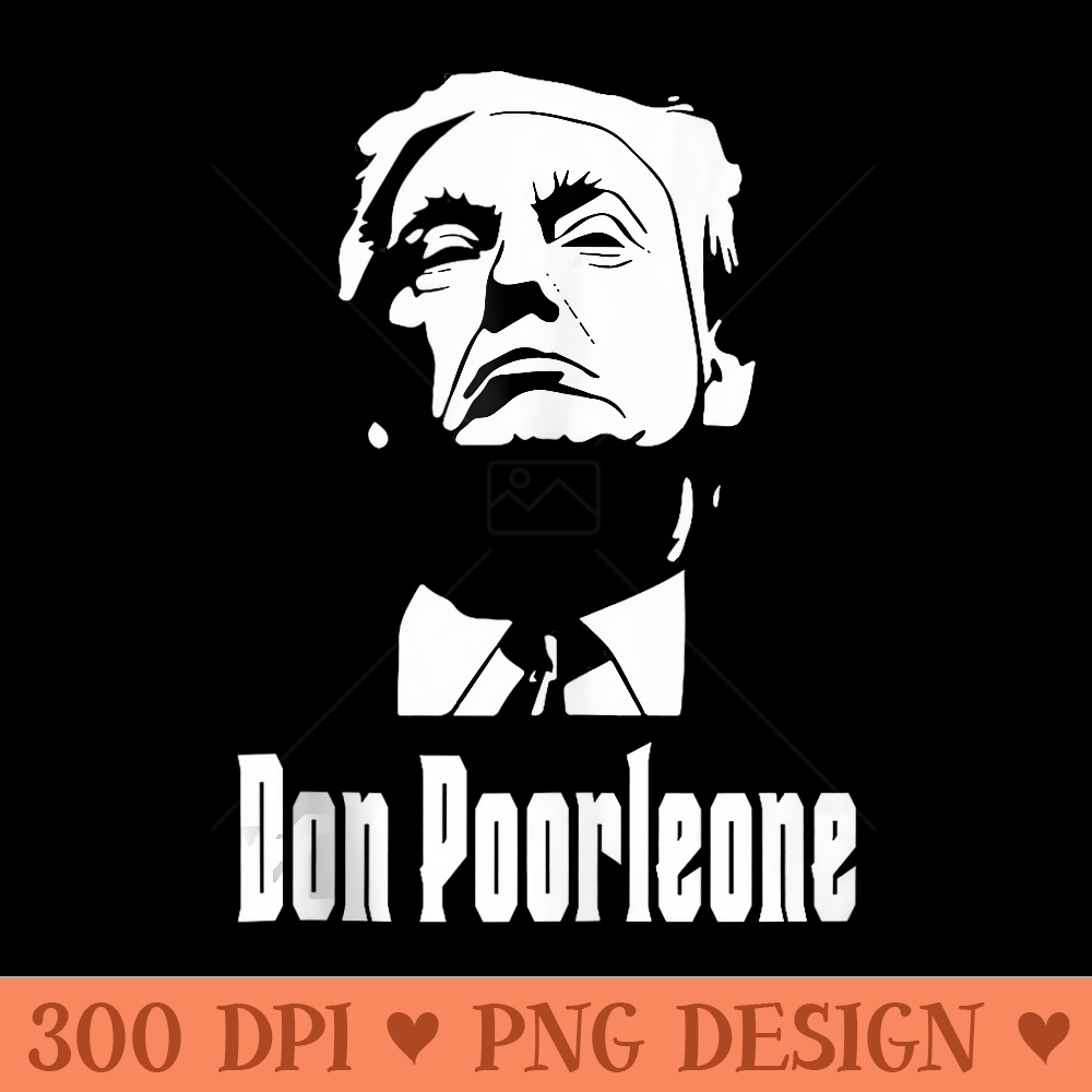 Funny Trump, Don Poorleone For Mens s - Unique PNG Artwork | Inspire Uplift