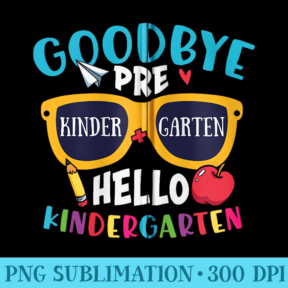 Goodbye PreK Hello Kindergarten Last Day of School Summer - | Inspire ...
