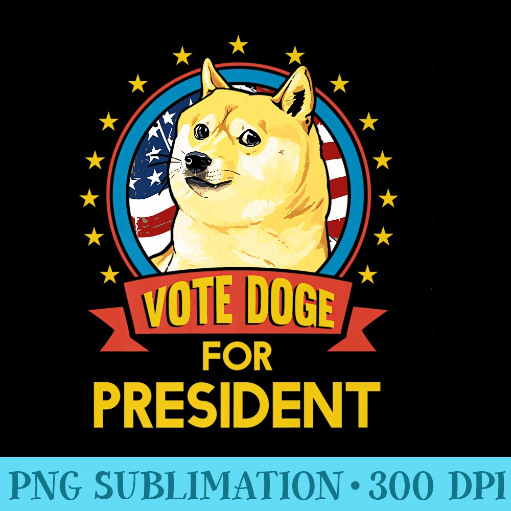 Vote Doge For President! Shiba Inu Meme - PNG Design Files | Inspire Uplift