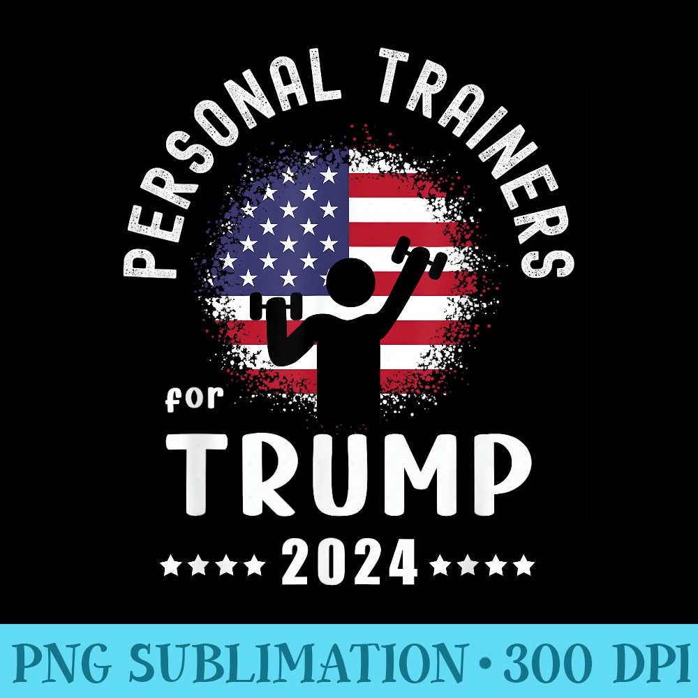 Personal Trainers For Trump 2024 American Flag Vote Trump - | Inspire ...