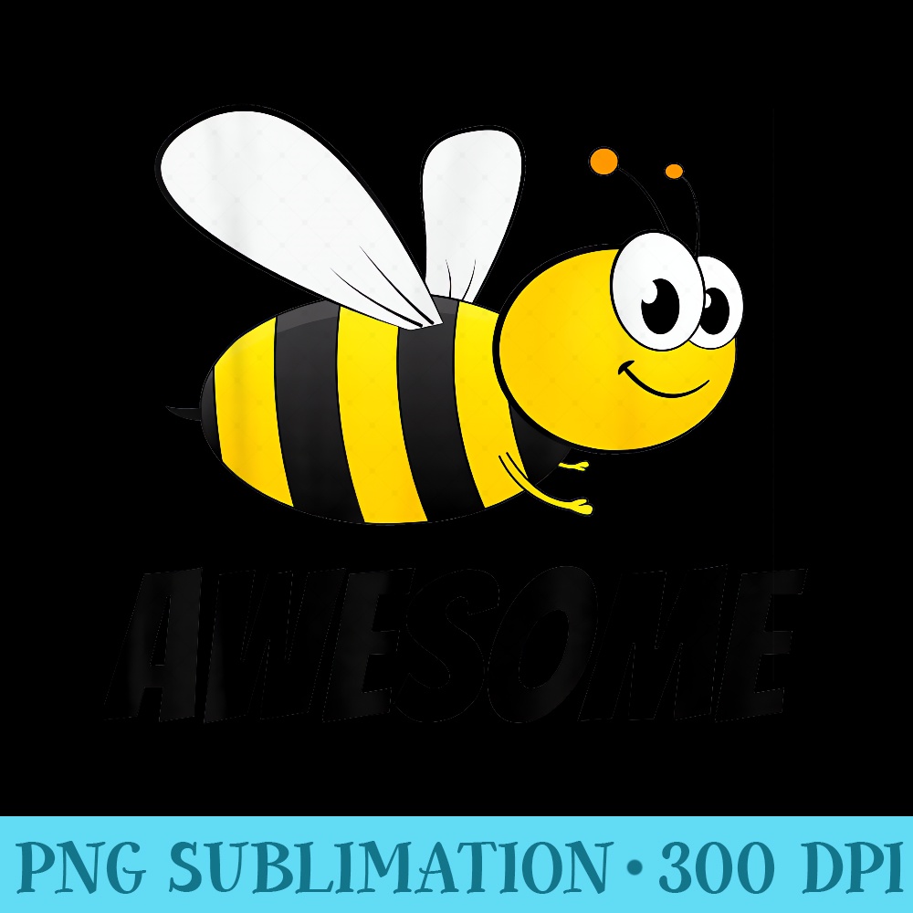 Be Bee Awesome Bumble Bee - Sublimation graphics PNG | Inspire Uplift