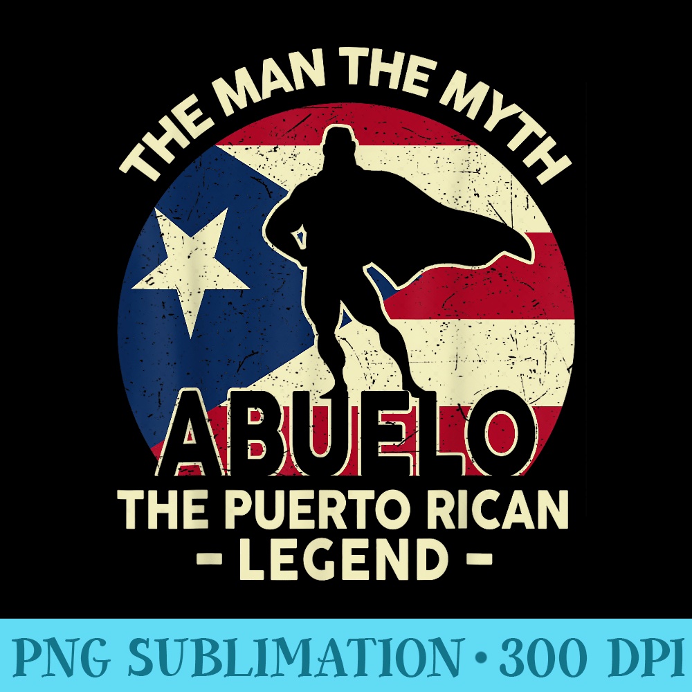 Mens Puerto Rico Dad Abuelo Man Myth Puerto Rican Legend - S | Inspire ...