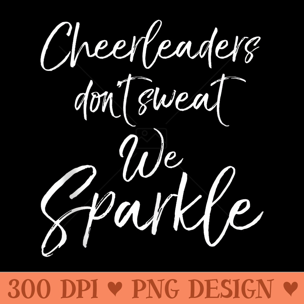 Cheer Quote for Girls Cheerleaders Dont Sweat We Sparkle - P | Inspire ...