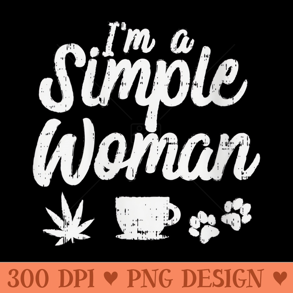 Womens Im A Simple Woman Weed Coffee Dog Paws Cannabis Stone | Inspire ...