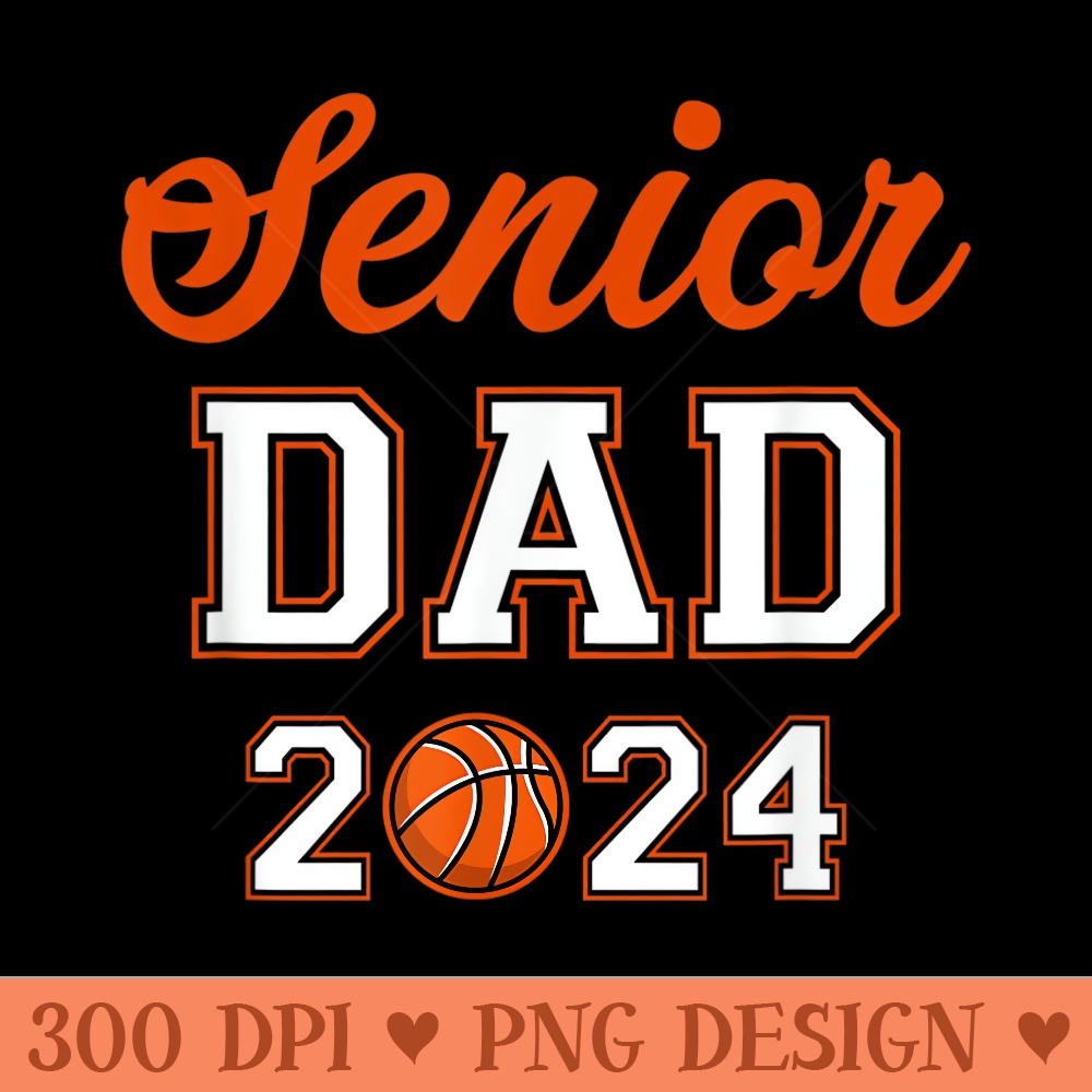 Class of 2024 Basketball Senior Dad - Clipart PNG | Inspire Uplift