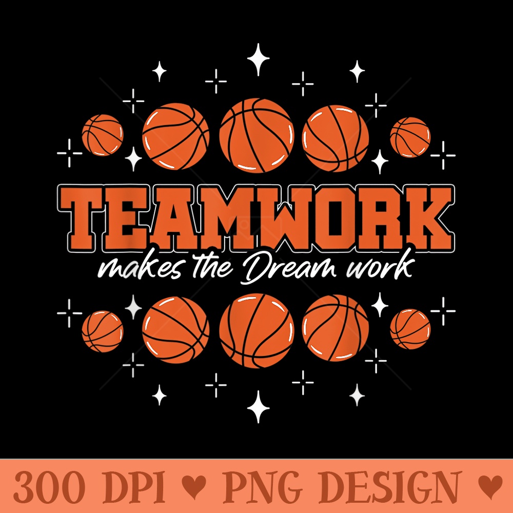 Teamwork Makes Dream Work Sports Baller Basketball - Printab | Inspire ...