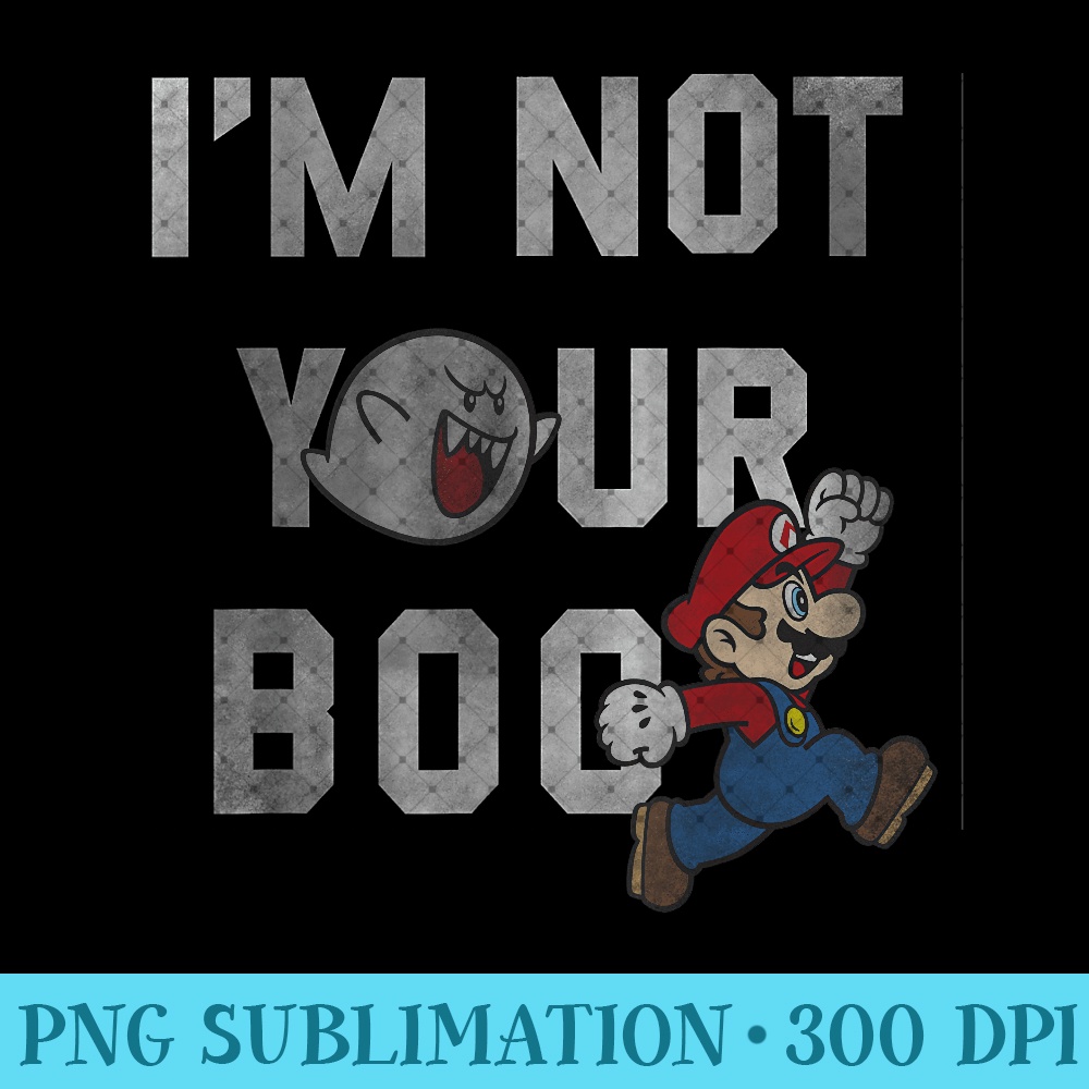 Super Mario I'm Not Your Boo - High Quality PNG Files | Inspire Uplift