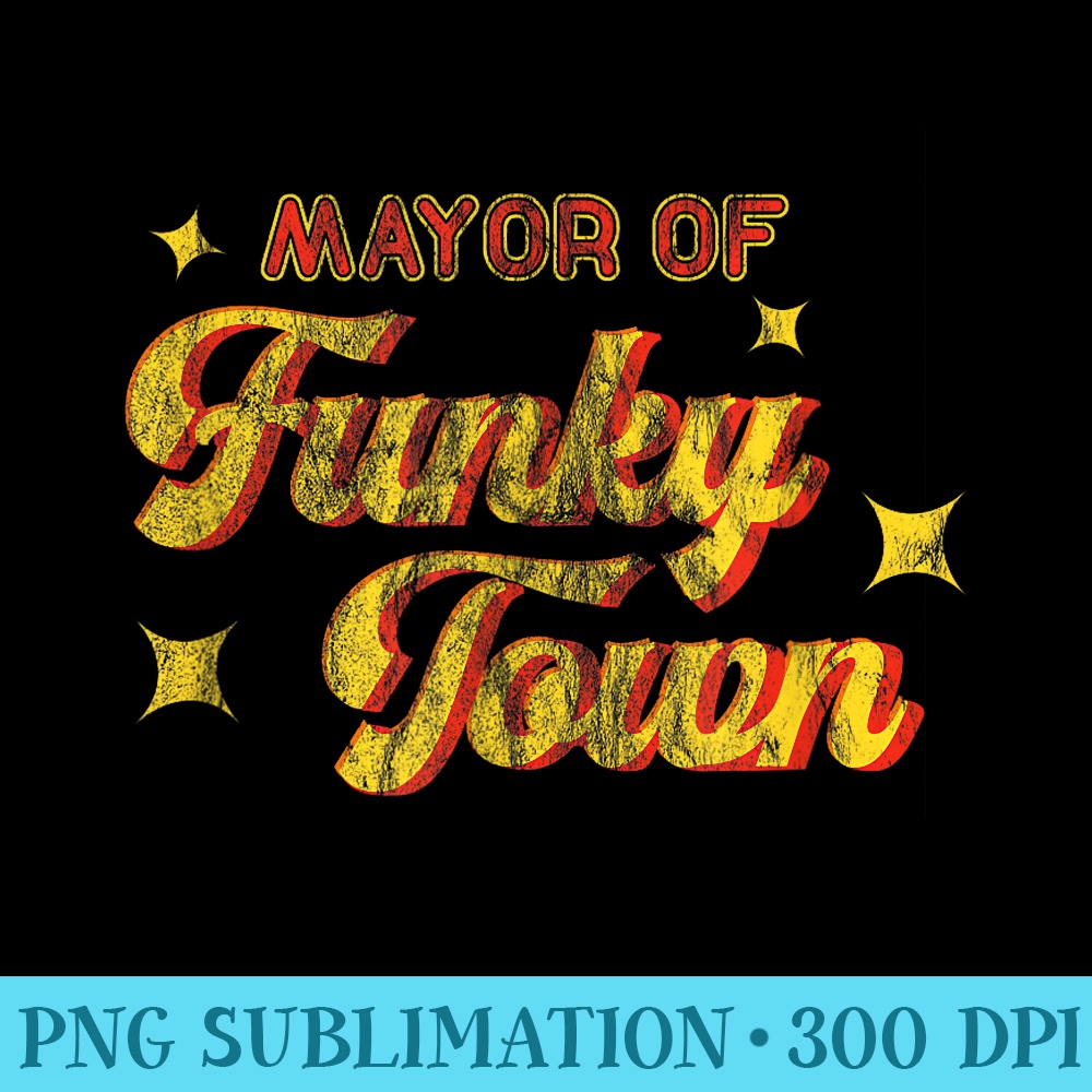 Mayor of Funky Town 1970s Disco Funk 70s Retro Funk - PNG Te | Inspire Uplift