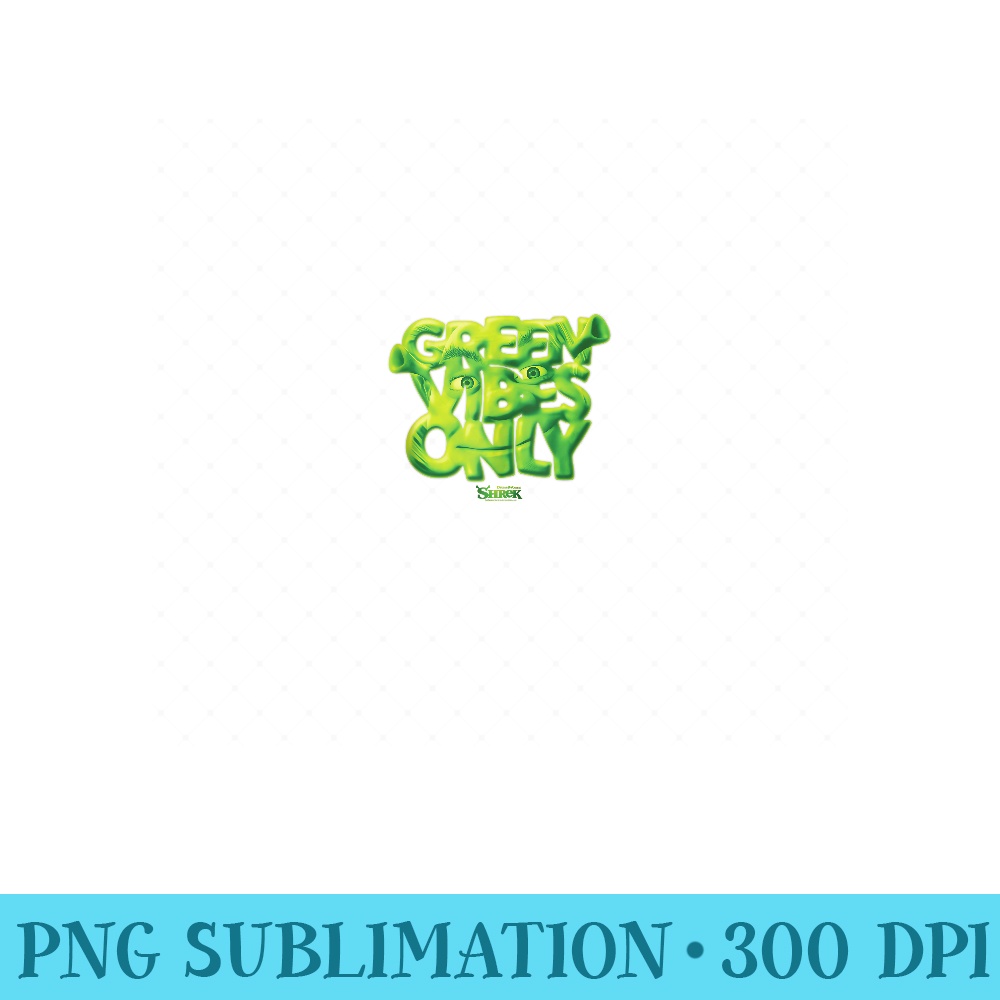 Shrek Green Vibes Only - Printable PNG Graphics - Inspire Uplift