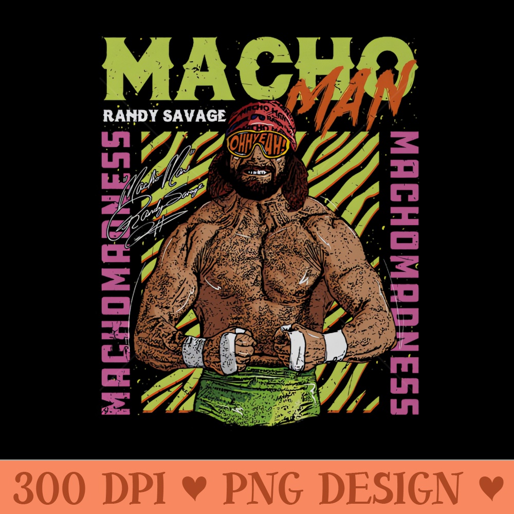 Macho Man Madness - Printable PNG Images | Inspire Uplift