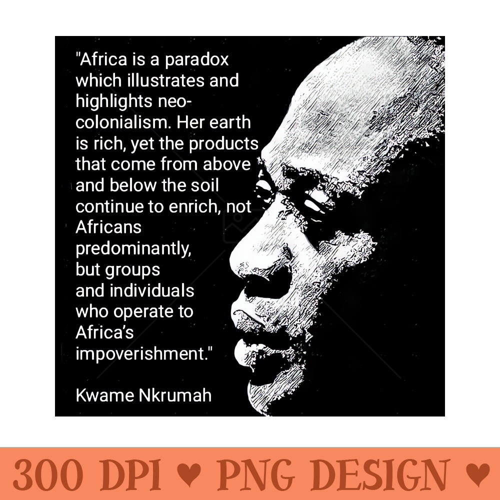 Kwame Nkrumah Quote Neocolonialism in Af - Printable PNG Ima | Inspire ...