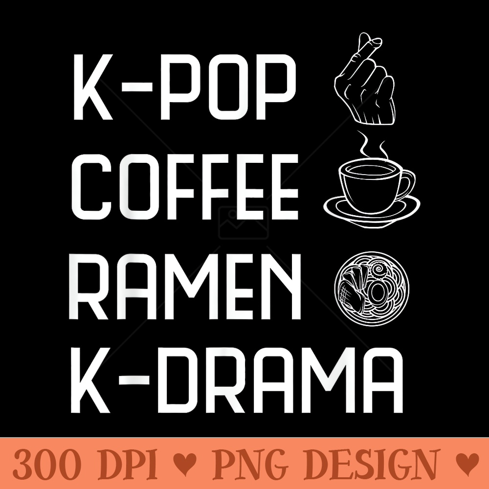 KPop Coffee Ramen KDrama Funny Korean Girl Band Hangul - Fre | Inspire ...