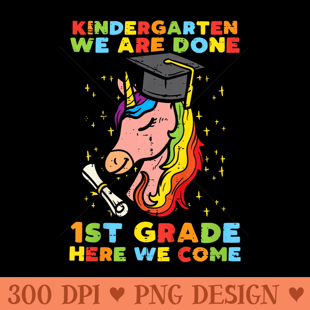 Kindergarten We Are Done 1st Grade Unicorn Graduation Girls | Inspire ...