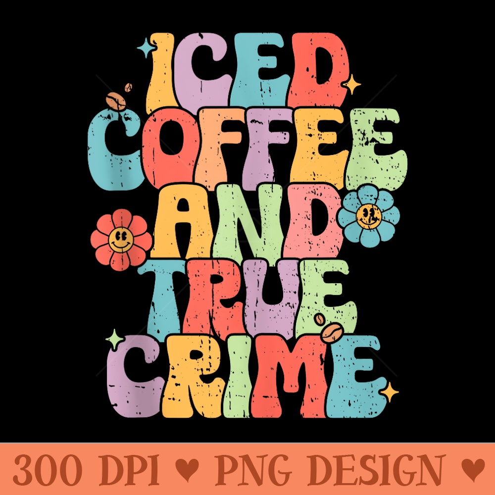 Fueled By Iced Coffee And True Crime Documentary Chill - Hig | Inspire ...