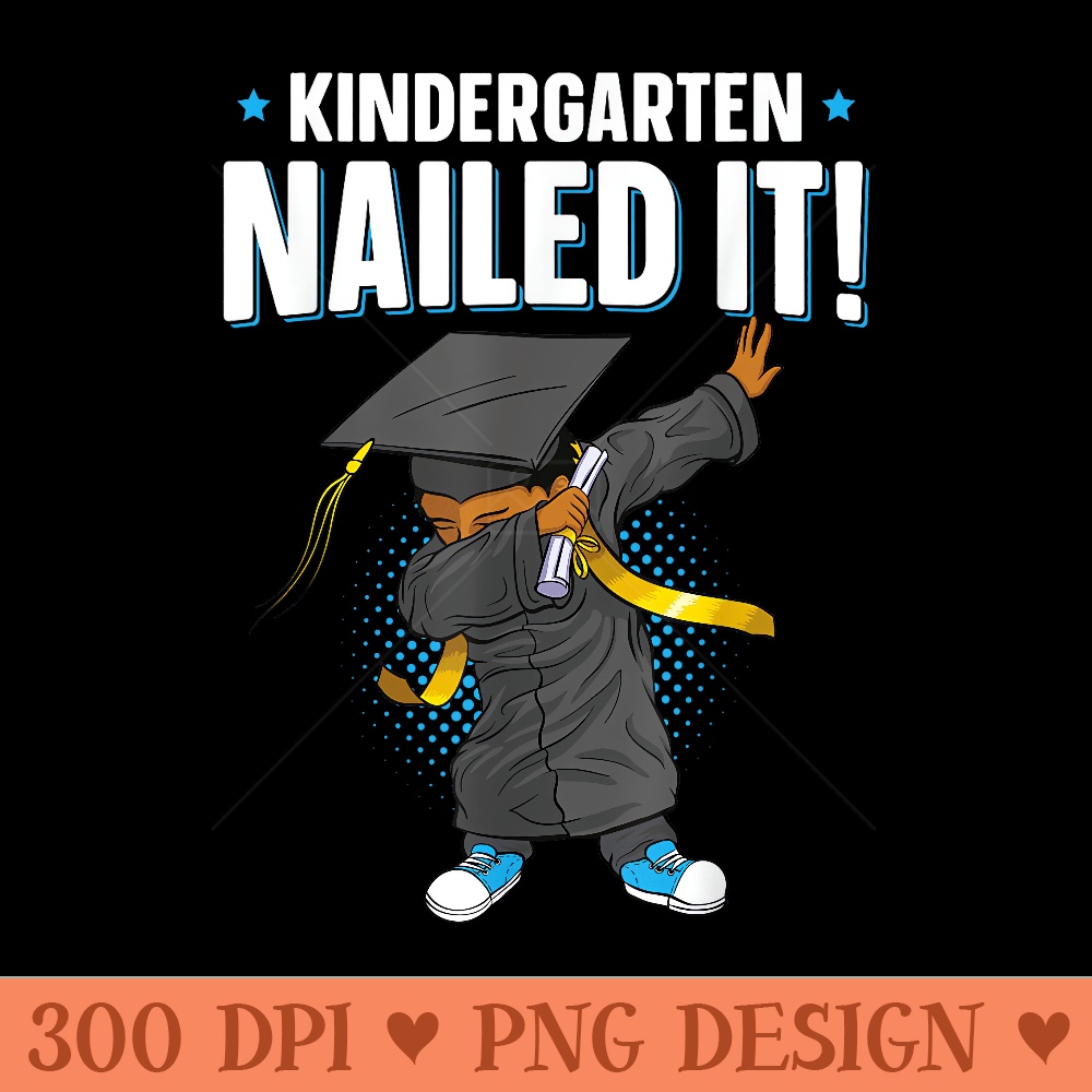 Dabbing Graduation Class Of 2024 Kindergarten Nailed It - PN | Inspire ...