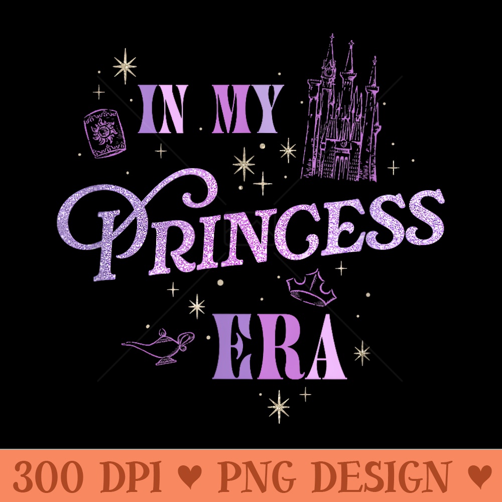 Disney Princess In My Princess Era Sassy Text Logo - PNG Art | Inspire ...